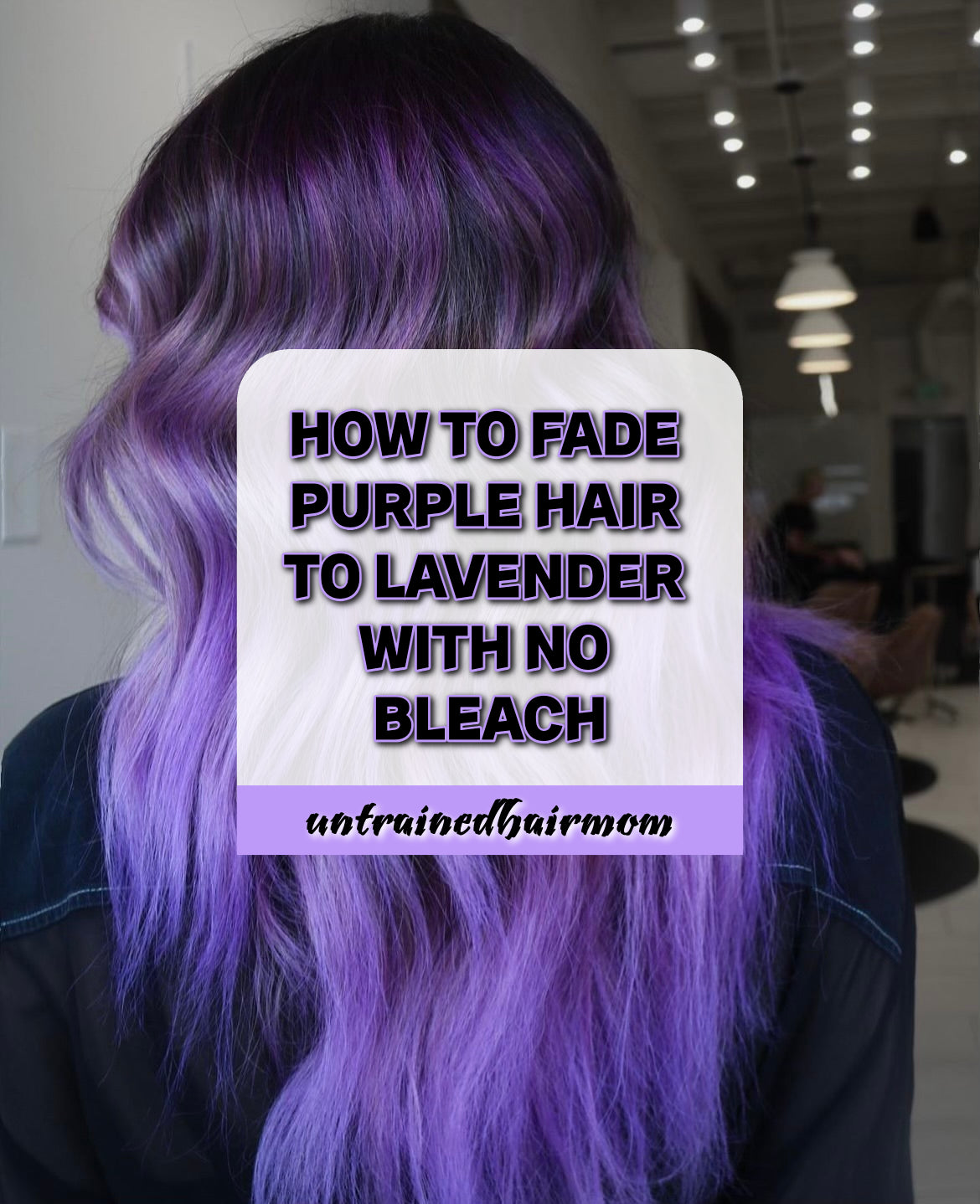 How to Fade Purple Hair to Lavender with No Bleach? – Videri Hair and ...